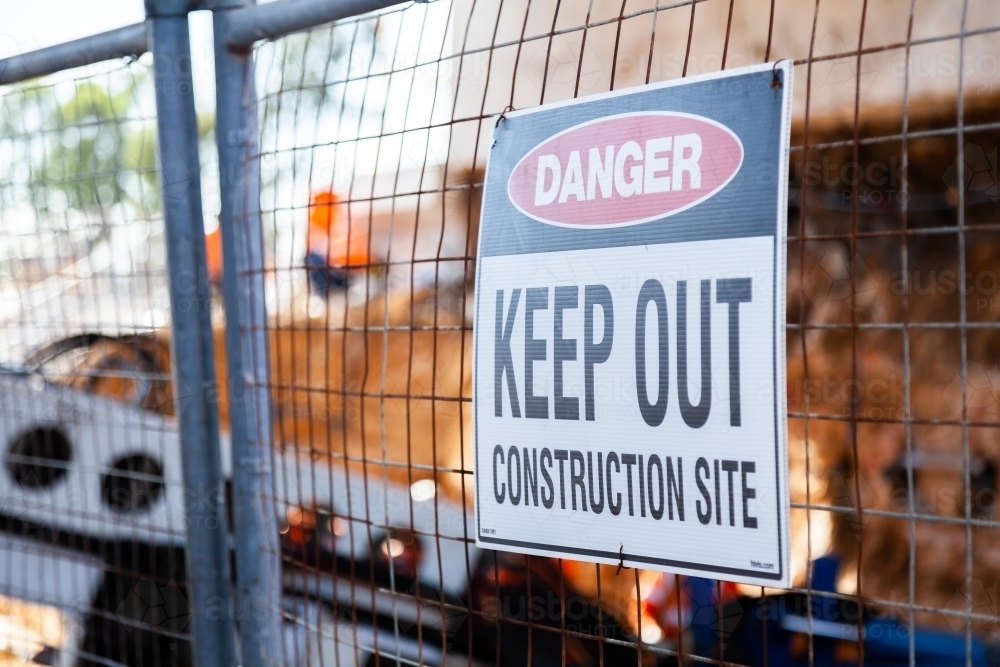 Image of Danger keep out construction site sign - Austockphoto